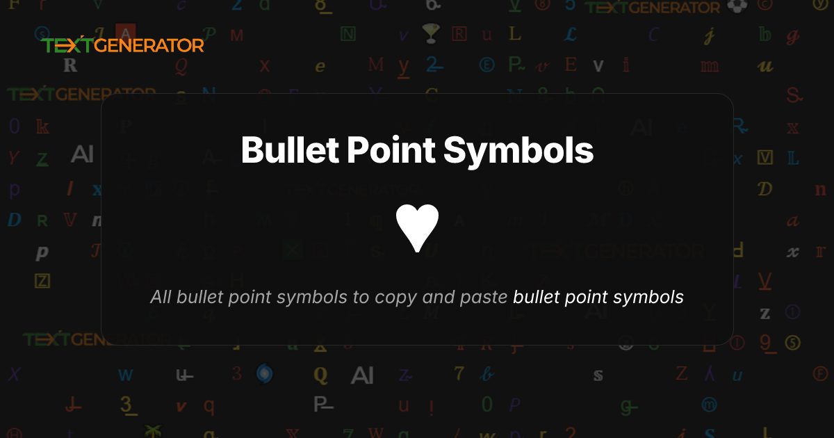 Bullet Point Symbol Copy Paste • ‣ ⁃ | Text Generator