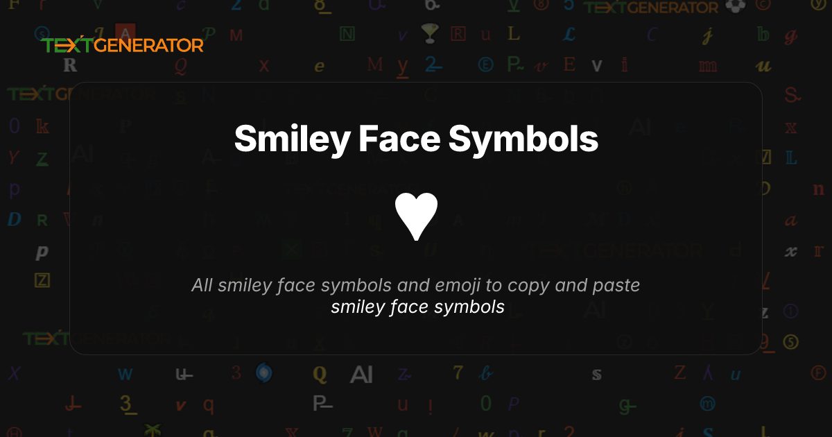 Smiley Face Symbol Copy Paste ☺ ☻ 😀 😃 🙂 🥰 | Text Generator